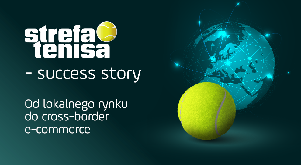 E-commerce na korcie. Jak Strefa Tenisa zdobywa zagraniczne rynki ...